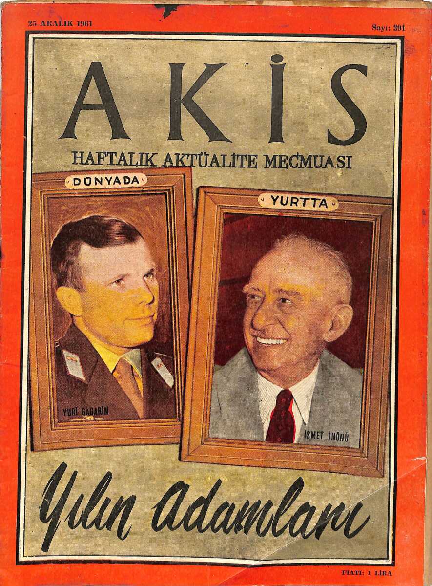 Akis Haftalık Aktüalite Dergisi 25 Aralık 1961 Sayı : 391 - Kapak : İnönü-Gagarin NDR90927